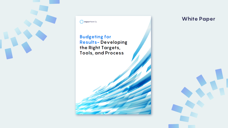 Budgeting for Results - Developing the Right Targets, Tools, and ...